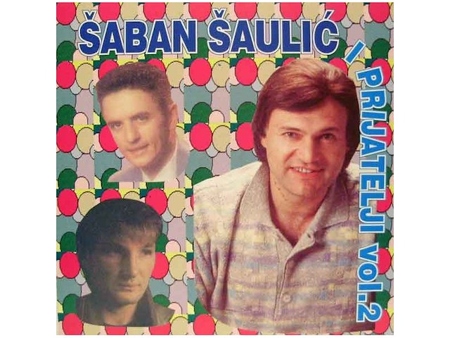 Šaban Šaulić i prijatelji - vol.2  Nov CD