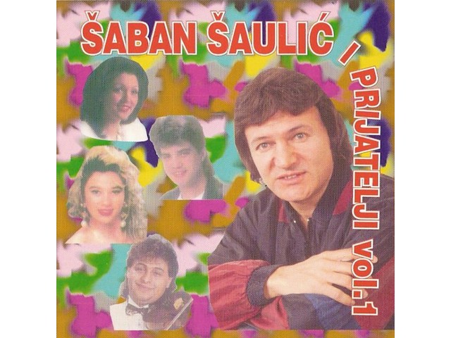 Šaban Šaulić i prijatelji - vol.1  Nov CD