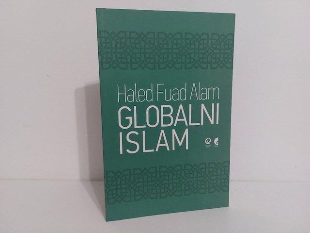 Globalni islam  - Haled Fuad Alam NOVO