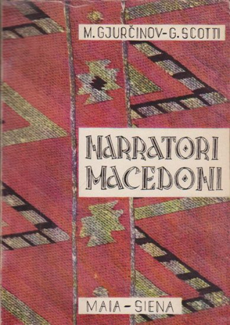 Narratori Macedoni (antologia) - M. Gjurčinov, G. Scotti (1967)