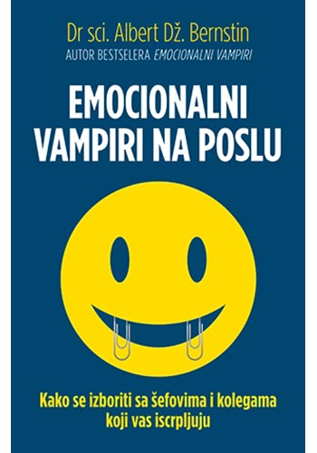 Emocionalni vampiri na poslu – Albert Dž. Bernstin