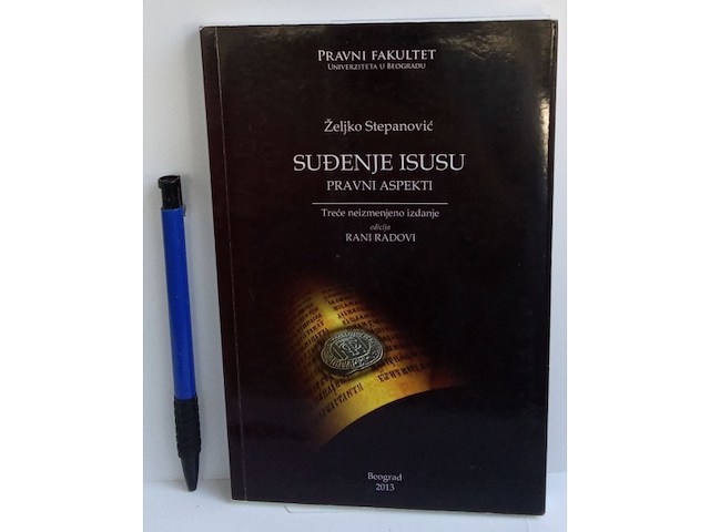 SUDJENJE ISUSU, PRAVNI ASPEKTI - ŽELJKO STEPANOVIĆ