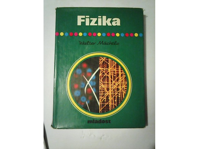 FIZIKA -WALTER MACHTLE