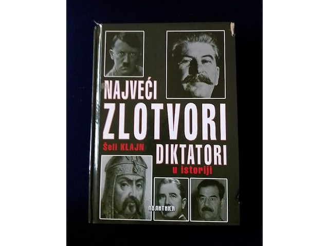 Šeli Klajn Najveći zlotvori diktatori u istoriji