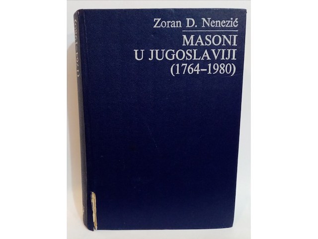 Masoni u Jugoslaviji 1764-1980,Zoran Nenezić