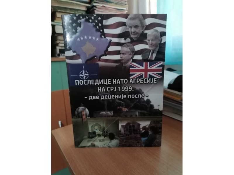 Posledice NATO agresije na SRJ 1999 -dve decenije posle