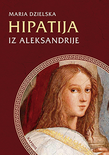 Hipatija iz Aleksandrije
Maria Dzielska