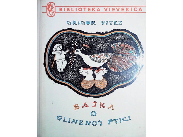 Grigor Vitez ➡️ Bajka o glinenoj ptici ➡️ bib.Vjeverica