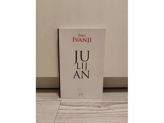 Julijan - Ivan Ivanji