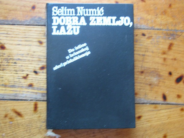 SELIM NUMIĆ - DOBRA ZEMLJO, LAŽU