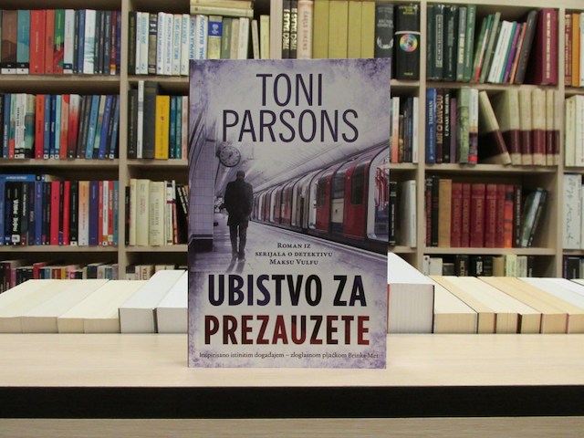 UBISTVO ZA PREZAUZETE - TONI PARSONS