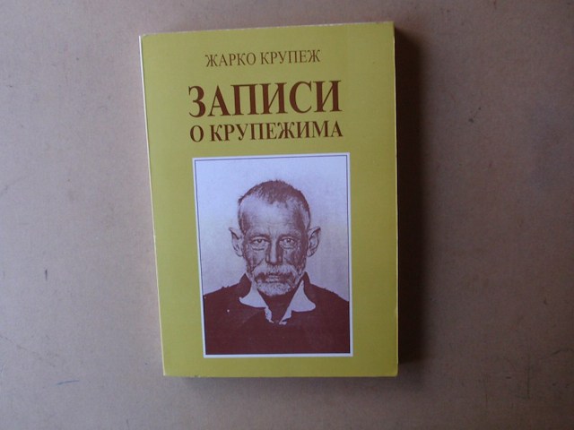 Žarko Krupež - ZAPISI O KRUPEŽIMA