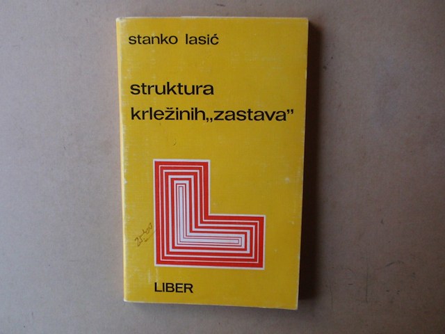 Stanko Lasić - STRUKTURA KRLEŽINIH ZASTAVA