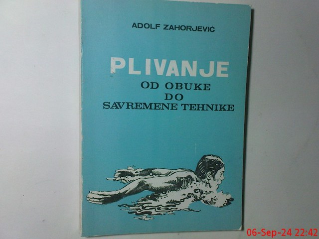 ADOLF ZAHORJEVIC -  PLIVANJE - OD OBUKE DO SAVREMENE T