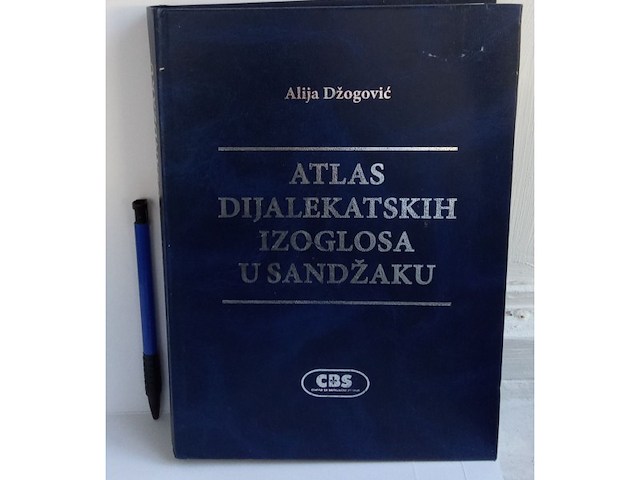 ATLAS DIJALEKATSKIH IZOGLOSA U SANDŽAKU- ALIJA DŽOGOVIĆ