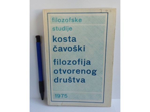 FILOZOFIJA OTVORENOG DRUŠTVA - KOSTA ČAVOŠKI