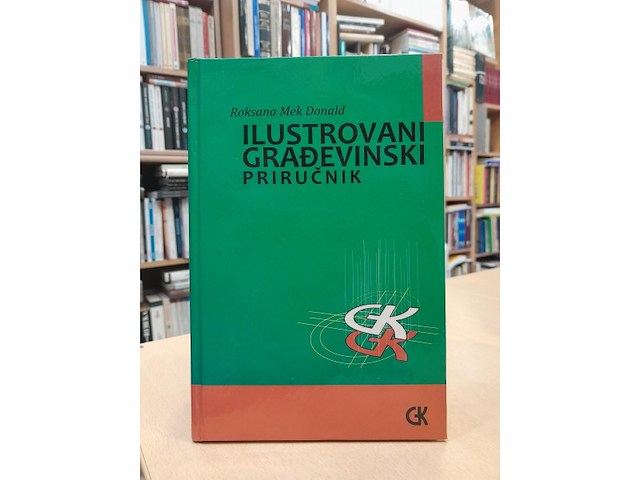 ILUSTROVANI GRAĐEVINSKI PRIRUČNIK - Roksana Mek Donald