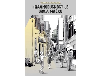 I ravnodušnost je ubila mačku - Tamara Đenadić