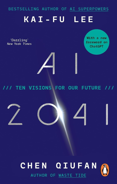 AI 2041: Ten Visions for Our Future