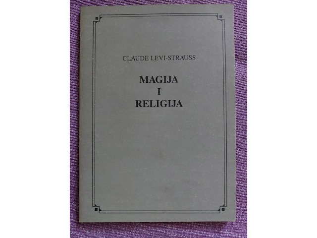 Claude Levi-Strauss-Magija i religija