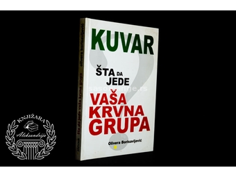 Olivera Borisavljević Kuvar šta da jede vaša krvan grupa