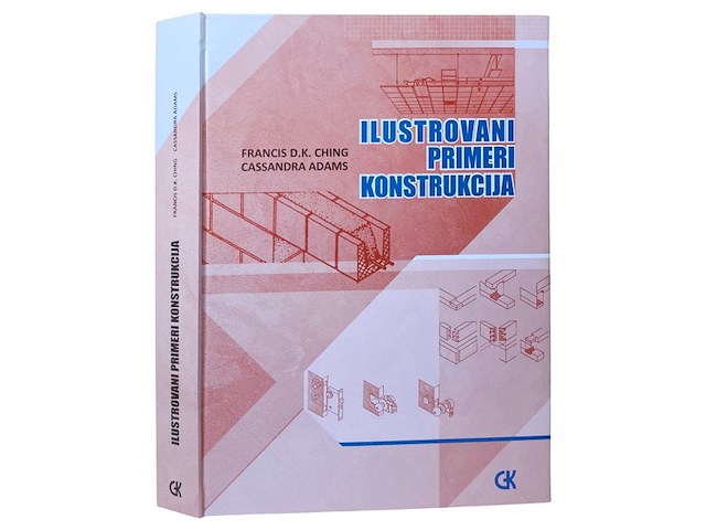 Ilustrovani primeri konstrukcija - Frensis D. K. Čing