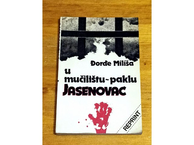 U mučilištu - paklu Jasenovac - Đorđe Miliša