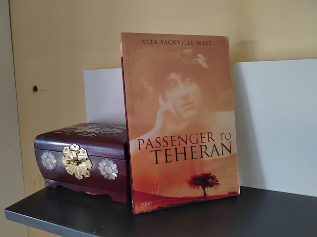 Passenger to Teheran Vita Sackville-West