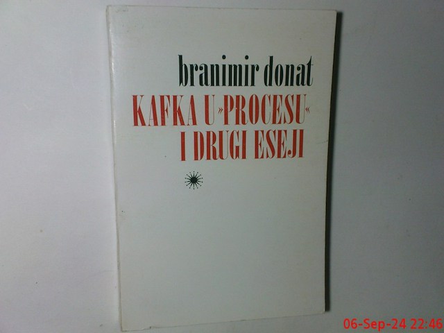 BRANIMIR DONAT -  KAFKA U PROCESU I DRUGI ESEJI