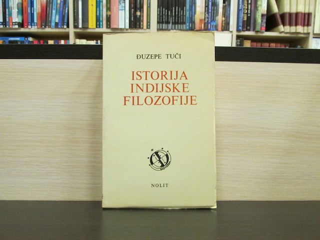 ISTORIJA INDIJSKE FILOZOFIJE - ĐUZEPE TUČI