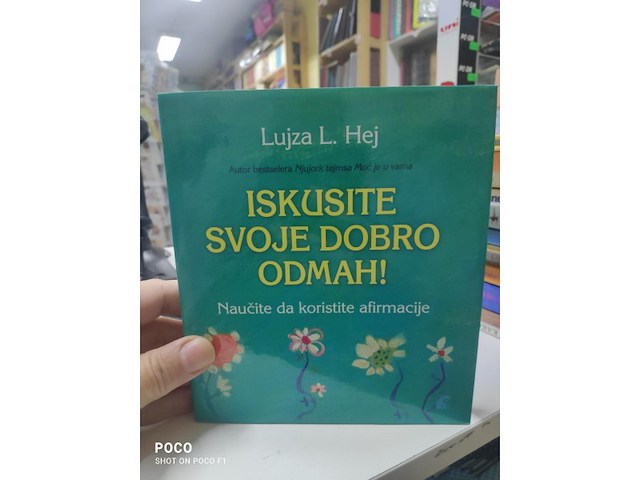 Iskusite svoje dobro odmah Lujza L.Hej