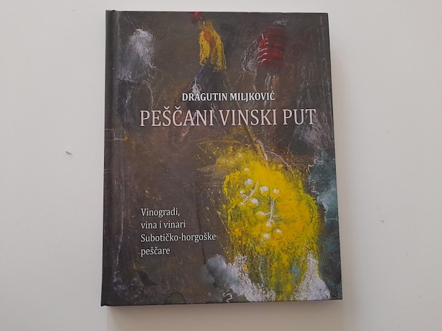 Peščani vinski put - Dragutin Miljković