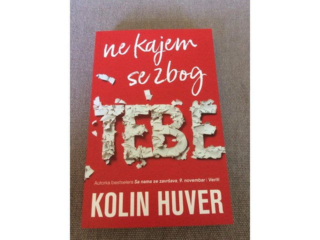 Kolin Huver - Ne kajem se zbog tene