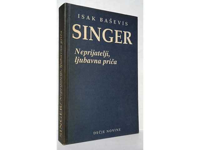 NEPRIJATELJI: LJUBAVNA PRIČA - Isak Baševis Singer