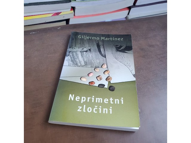 Giljermo Martinez - Neprimetni zlocini