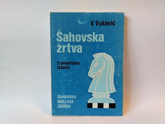 Vukovic - Sahovska Zrtva (drugo izdanje) sah