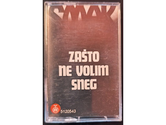 Smak – Zašto Ne Volim Sneg