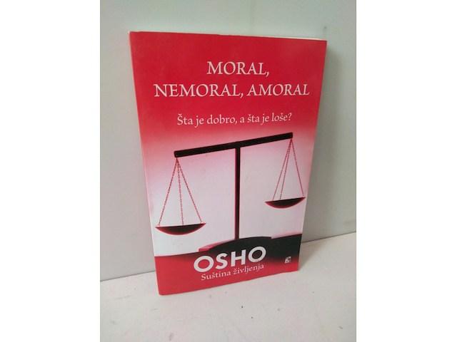 Moral, nemoral, amoral – OSHO