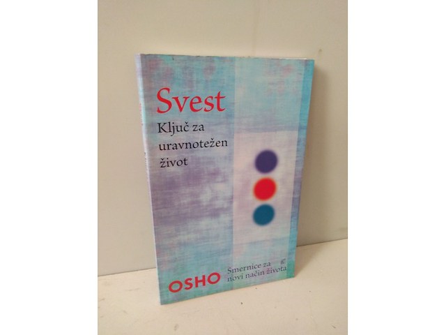 Svest, ključ za uravnotežen život -OSHO