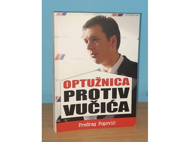 OPTUŽNICA PROTIV VUČIĆA Predrag Popović