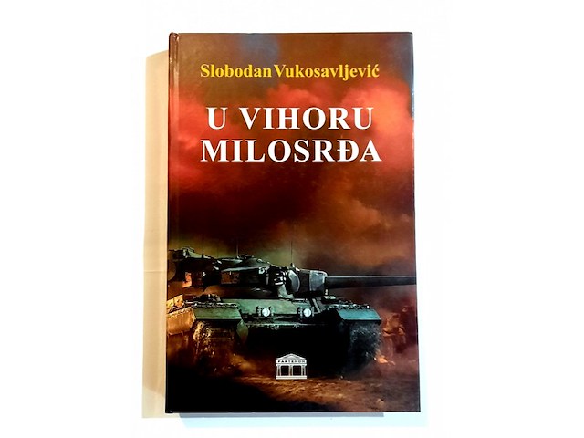 Skobodan Vukosavljević - U vihoru milosrđa