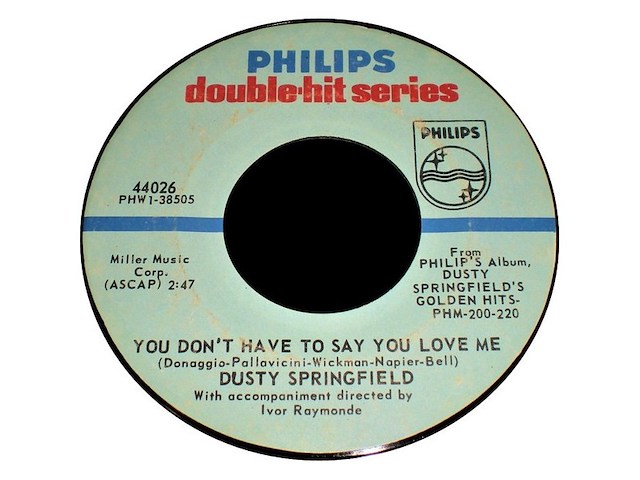 Dusty Springfield – You Don`t Have To Say You Love Me /