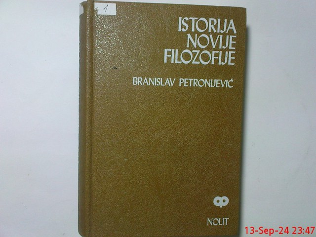 BRANISLAV PETRONIJEVIC - ISTORIJA NOVIJE FILOZOFIJE