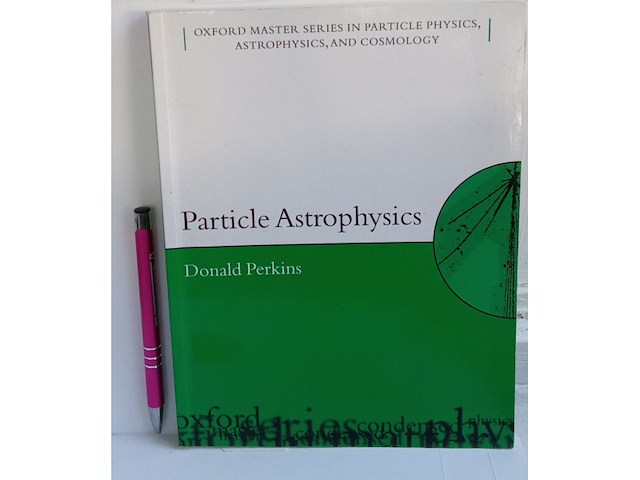 PARTICLE ASTROPHYSICS, OXFORD - DONALD PERKINS