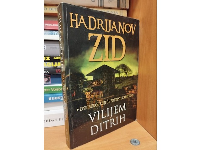 Hadrijanov zid, Vilijem Ditrih