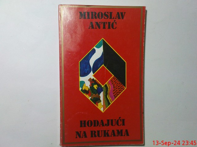 MIROSLAV ANTIC  -  HODAJUCI NA RUKAMA