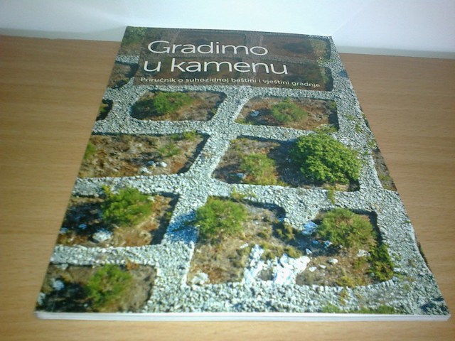 Gradimo u kamenu – Priručnik o suhozidnoj baštini