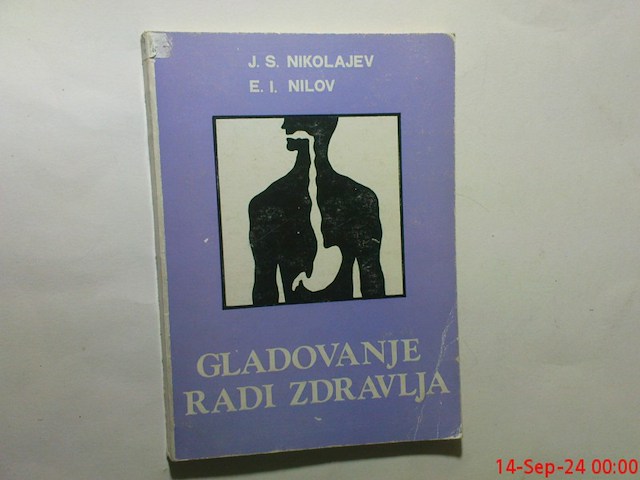 GLADOVANJE RADI ZDRAVLJA - J. S. NIKOLAJEV - E.I. NILOV