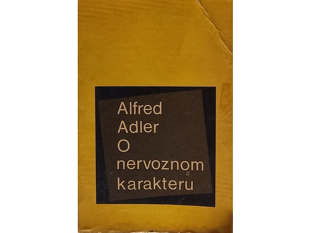 Alfred Adler: O NERVOZNOM KARAKTERU