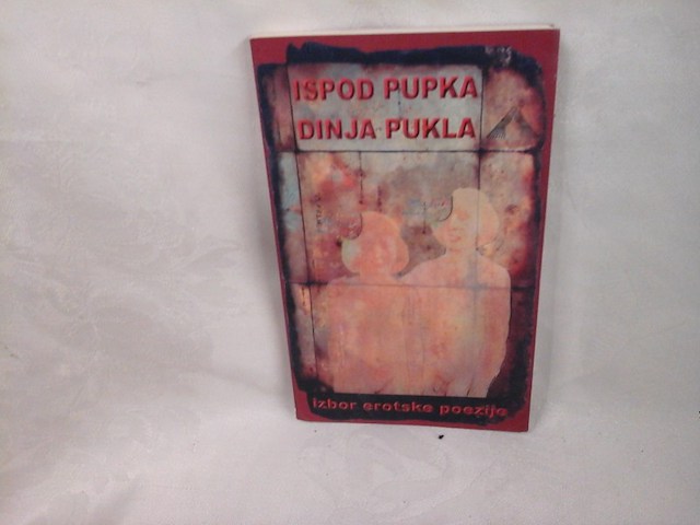 Ispod pupka dunja pukla izbor erotske poezije